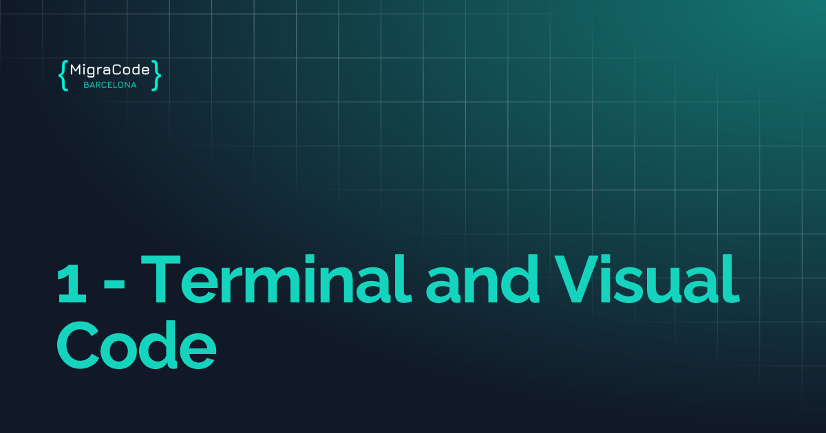 1 - Terminal and Visual Code | MigraCode Barcelona Volunteer Guide