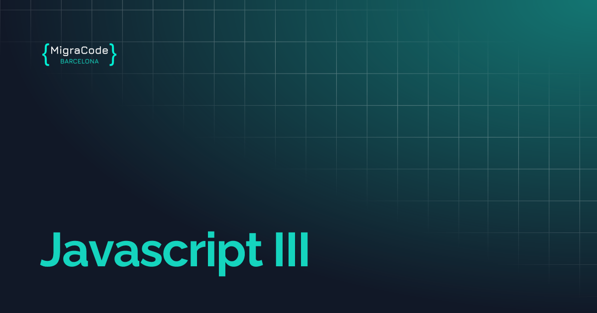 Javascript III | MigraCode Barcelona Volunteer Guide