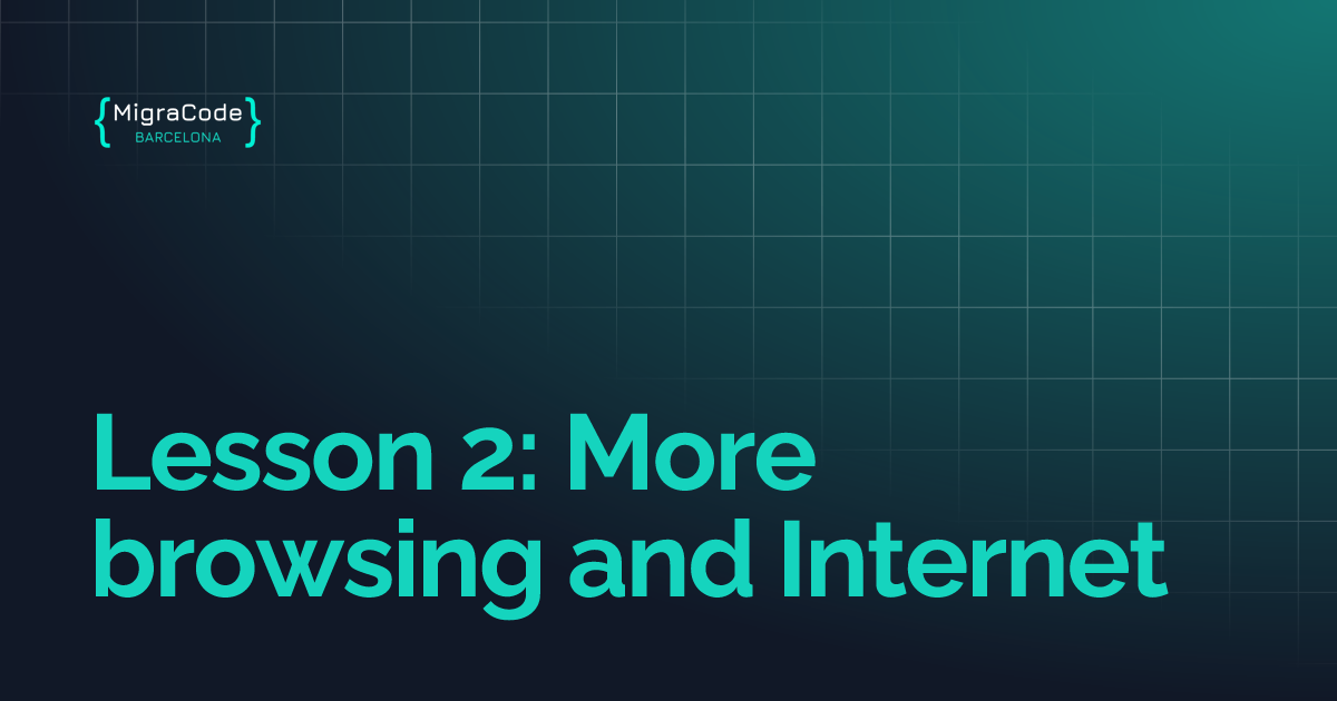 Lesson 2: More browsing and Internet | MigraCode Barcelona Volunteer Guide
